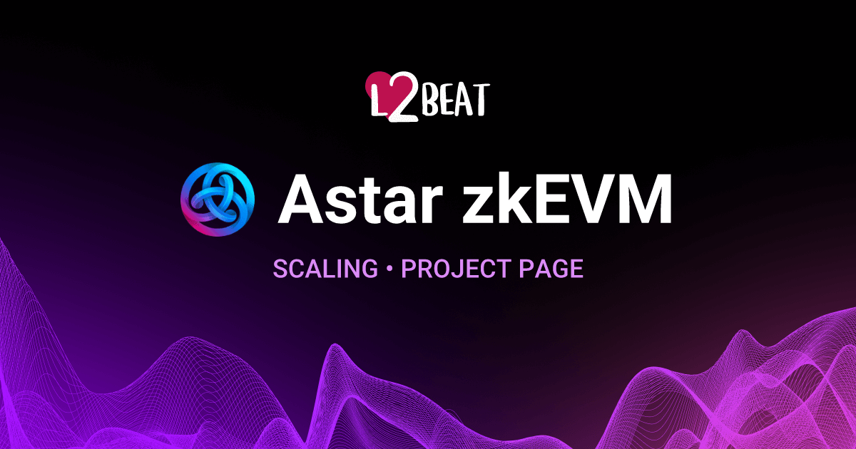 Astar zkEVM - L2BEAT